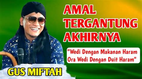 Gus Miftah Amal Tergantung Akhirnya Ceramah Penuh Makna Terbaru