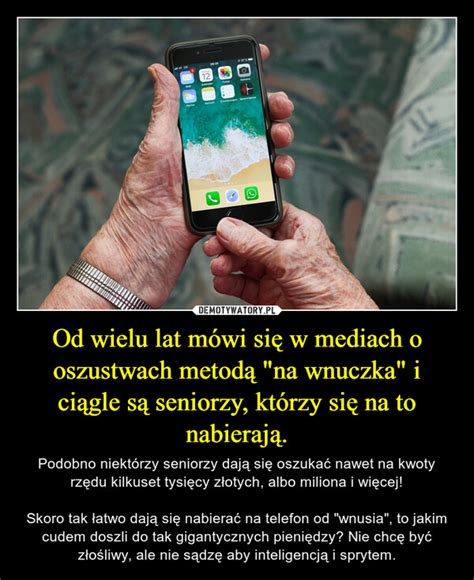 Od wielu lat mówi się w mediach o oszustwach metodą na wnuczka i