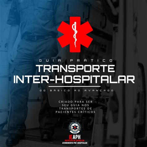 Guia Prático do Transporte Inter Hospitalar Instituto de Ensino em