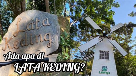 VLOG 1 LATA KEDING BUKIT KUDUNG JELI Jom Terjah Ada Apa Kat Tempat