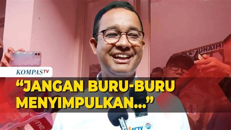 Anies Baswedan Tanggapi Hasil Quick Count Pilpres 2024 Jangan Buru