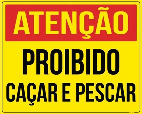 Placa Atenção Proibido Caçar E Pescar 50x40cm