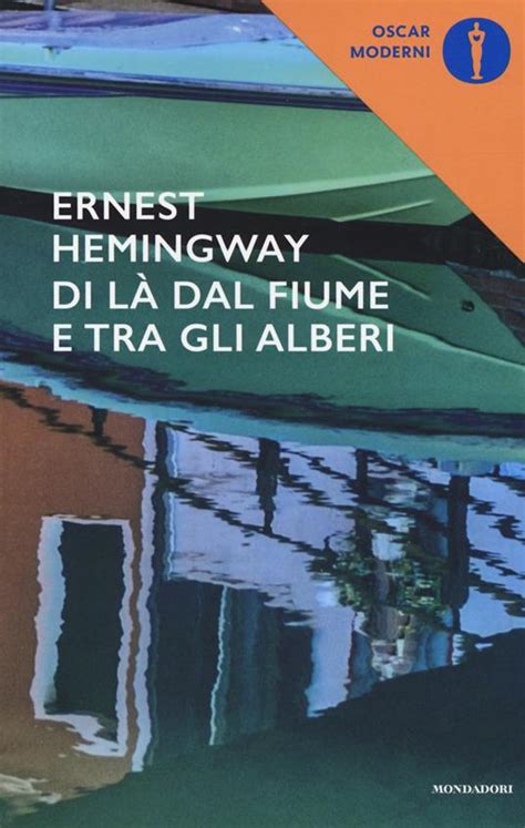 Di là dal fiume e tra gli alberi Ernest Hemingway Libro Mondadori