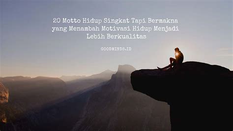 20 Motto Hidup Singkat Bermakna Untuk Menjalani Hidup Berkualitas