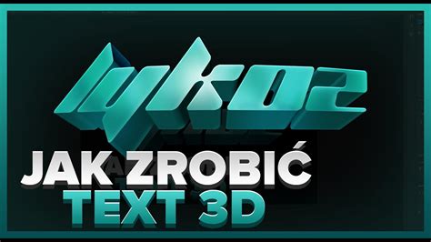 Jak zrobić text 3D Poradnik LyKoz YouTube
