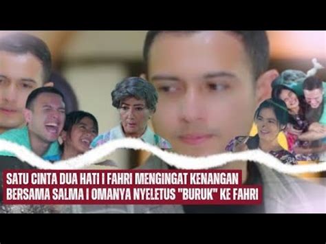 Schd Ifahri Mengingat Kenangan Bersama Salma I Omanya Nyeletus Buruk