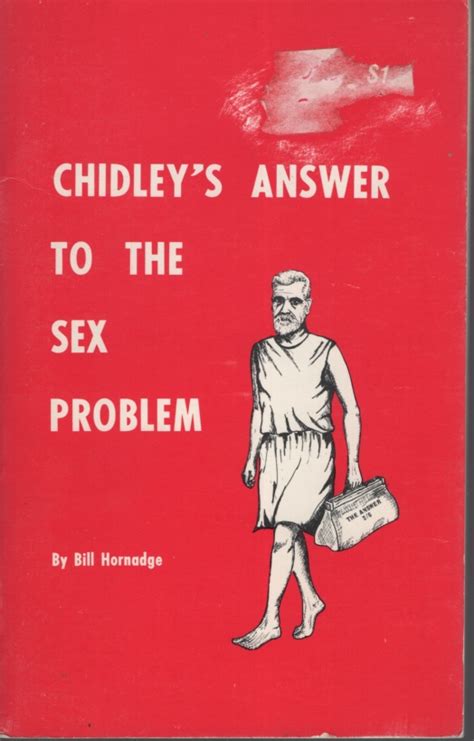 chidley s answer to the sex problem a squint at the life and theories of william james chidley