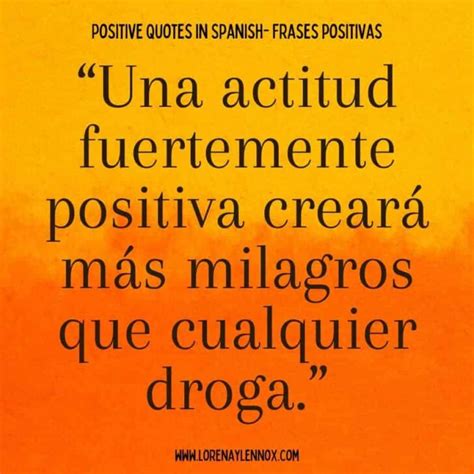 65 Positive Spanish Quotes To Encourage An Optimistic Life Bilingual