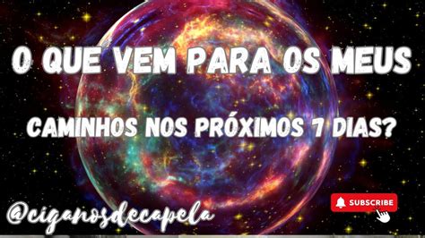O QUE VEM PARA OS MEUS CAMINHOS NOS PRÓXIMOS 7 DIAS YouTube