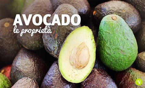 Avocado proprietà calorie benefici e controindicazioni