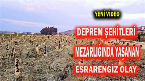 Ubat Deprem Ehitleri Mezarl Nda Ya Anan Esrarengiz Olay Korku