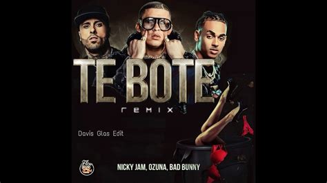 Te Bote Remix Letra Ozuna Ft Bad Bunny X Casper X Nio Garc A X