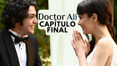 Doctor Ali Cap Tulo Final As Termina La Telenovela Turca Del Doctor