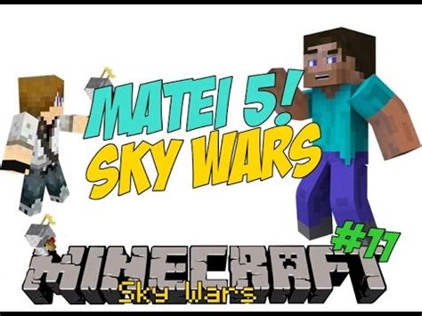 Minecraft MATEI 5 E GANHEI UMA PARTIDA SKY WARS 11 YouTube