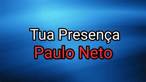 Paulo Neto Tua Presen A Playback Oficial Letra Youtube