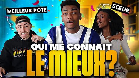 QUI ME CONNAIT LE MIEUX ENTRE MON MEILLEUR POTE ET MA SOEUR Ils Ne Me