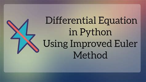 differential equation in python using improved euler method youtube