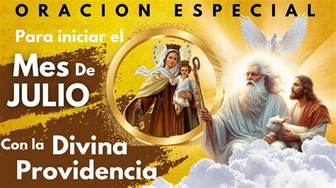 oración DIVINA PROVIDENCIA JULIO para INICIAR EL MES Pidiendo por CASA