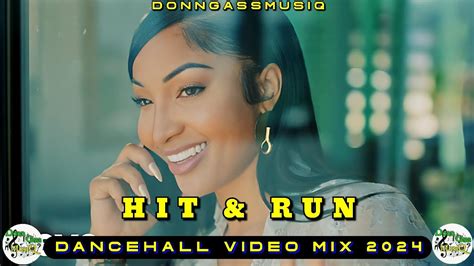 Dancehall Video Mix 2024 HIT And RUN Shenseea Masicka Rygin King