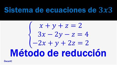 Sistema de ecuaciones lineales de 3x3 Método de reducción YouTube