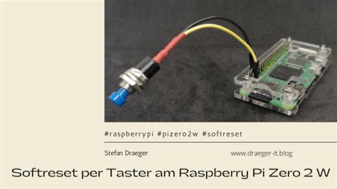 Raspberrry Pi Zero W Softreset Ber Gpio Technik Blog