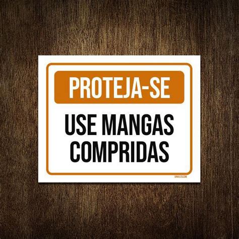 Placa De Sinaliza O Proteja Se Use Mangas Compridas X Em