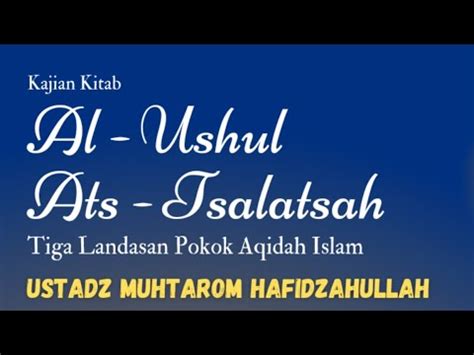 5 Ustadz Muhtarom Al Ushul Ats Tsalatsah YouTube
