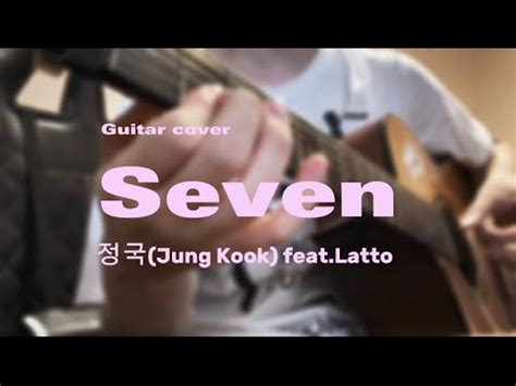 정국 Jung Kook Seven 세븐 feat Latto Guitar cover Fingerstyle Free