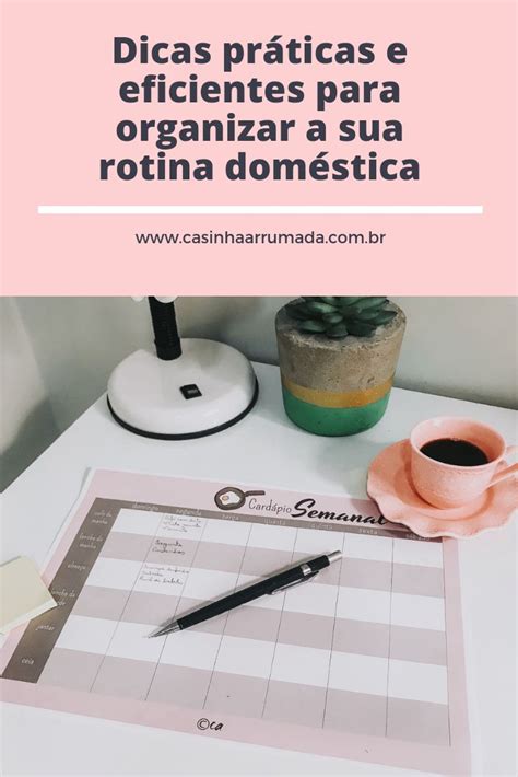 Dicas Pr Ticas E Eficientes Para Organizar A Sua Rotina Dom Stica