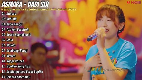 Happy Asmara Ft Delva Irawan Asmara Dadi Siji Full Album Terbaru