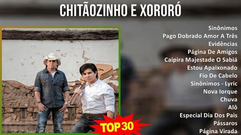 C h i t ã o z i n h o E X o r o r ó 2024 MIX Melhores Músicas 1960s