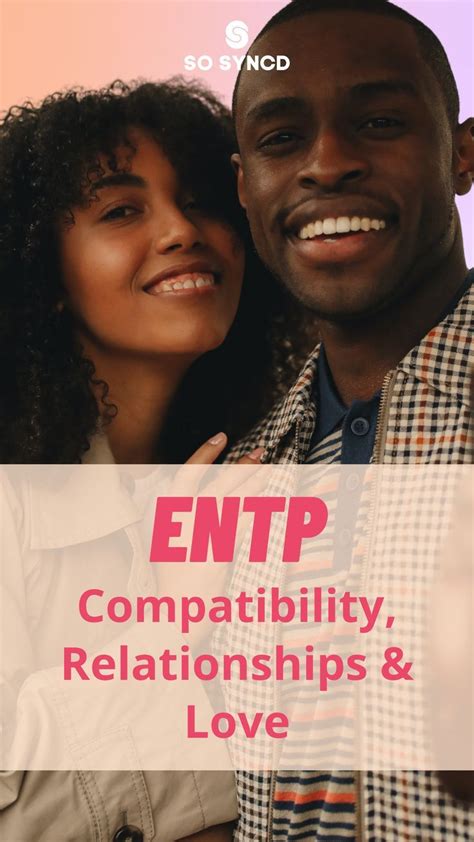 Understanding Entp Compatibility Relationships I So Syncd Artofit