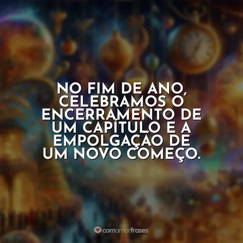 Frases De Fim De Ano Para Status Amor Frases