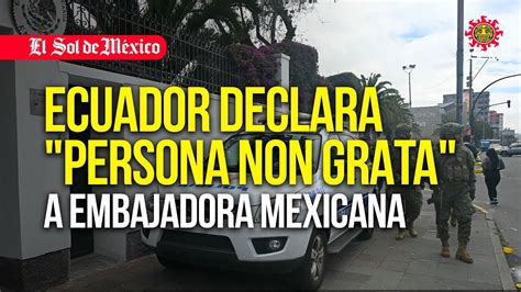 Ecuador Declara Persona Non Grata A Embajadora Mexicana Por Dichos De