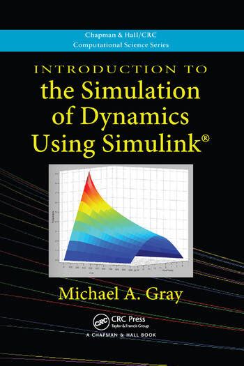 introduction to the simulation of dynamics using simulink crc press book