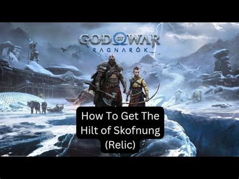 How To Get The Hilt Of Skofnung Relic In God Of War Ragnarok YouTube