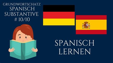 Spanisch lernen für Anfänger Substantive und Basis Sätze Nr10