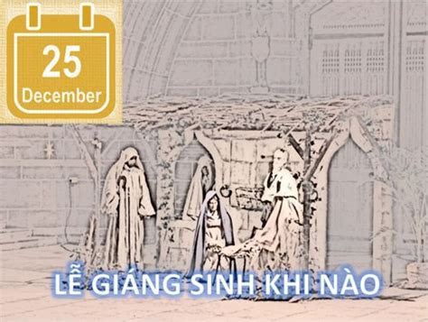 Lễ Giáng Sinh Là Ngày Nào Phân Biệt Đêm 24 Và Ngày 25 Trong Lễ Giáng