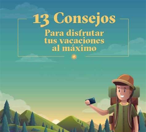 13 consejos para disfrutar de tus vacaciones al máximo Infografías
