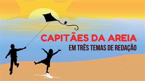 Capitães da Areia em três temas de redação SCRIBS YouTube