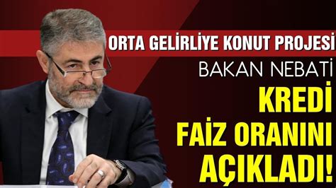 Bakan Nebati Orta Gelirliye Konut Projesi Nde Kredi Faiz Oran N A Klad