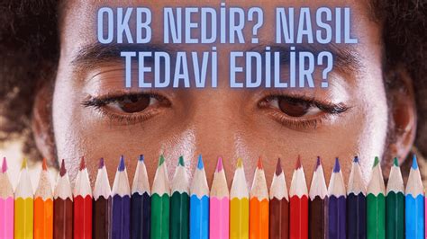Obsesif Kompulsif Bozukluk Nedir OKB Nedir Neden Olur Obsesif
