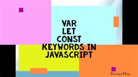 difference between var let const keywords in javascript