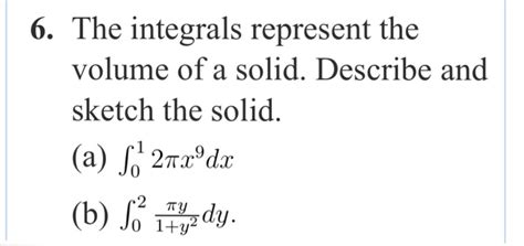 solved 6 the integrals represent the volume of a solid