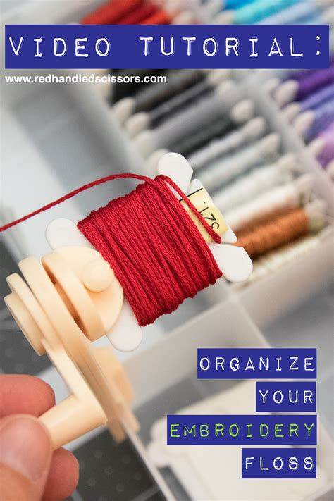 Video Tutorial Organize Your Embroidery Floss