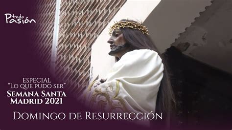 Lo que pudo ser Domingo de Resurrección Especial Recopilación