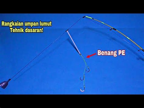Cara Membuat Rangkaian Pancing Nila Tehnik Dasaran Umpan Lumut YouTube
