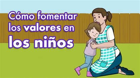 Cómo fomentar los valores en los niños YouTube