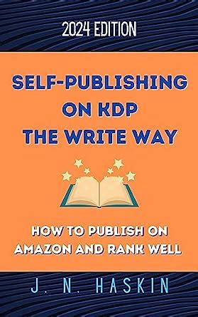 Amazon Self Publishing On Kdp The Write Way How To Publish On