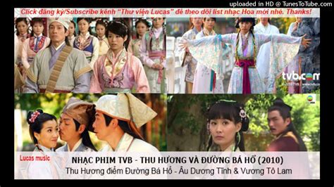 Nhạc phim TVB Thu Hương Và Đường Bá Hổ 2010 YouTube